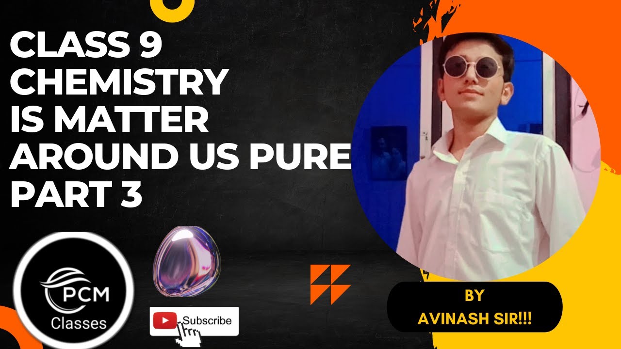 Class 9 Chemistry | Chapter 2 | Is Matter Around Us Pure | Part 3 ...