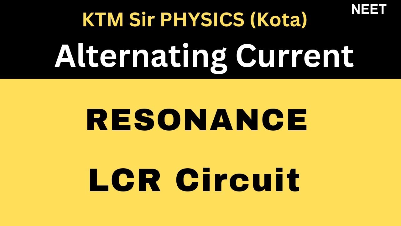 LCR RESONANCE | alternating Current #ktmsir #physics - YouTube