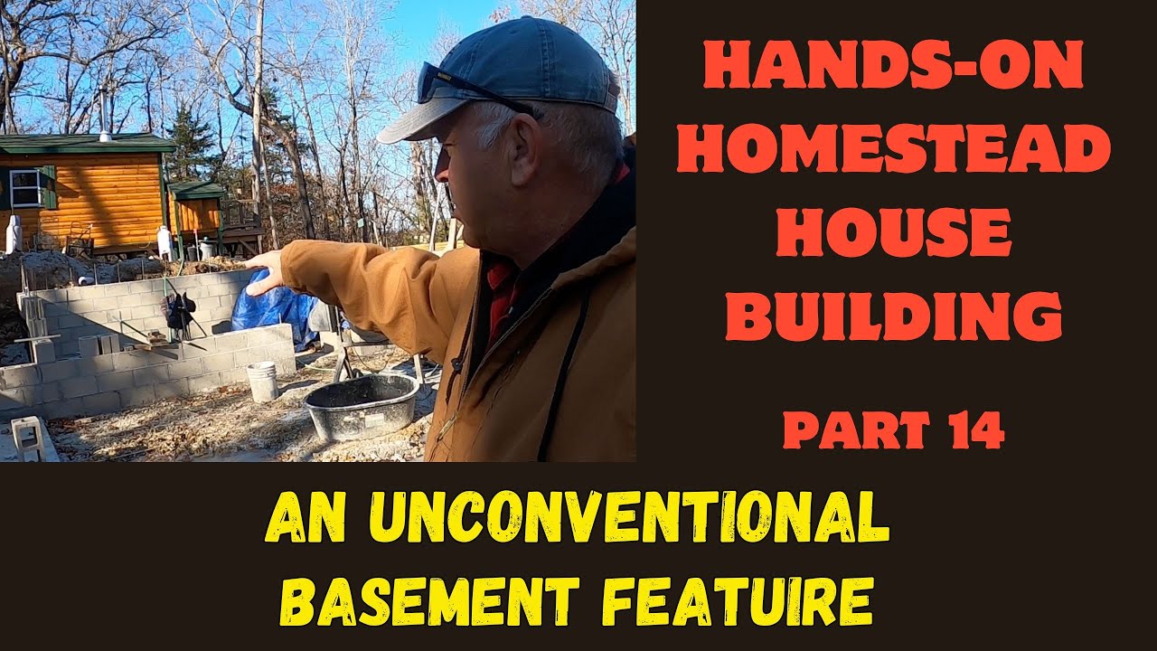 Homestead House Building - Part 14 - Unconventional Basement Feature ...