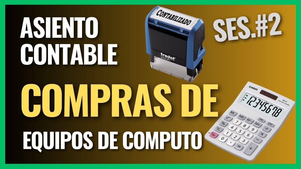 Cómo registrar un Asiento Contable para Compras de Equipo de ...
