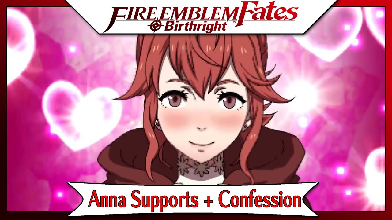 Fire Emblem Fates Birthright - Part 31 | All Anna Supports + Confession ...