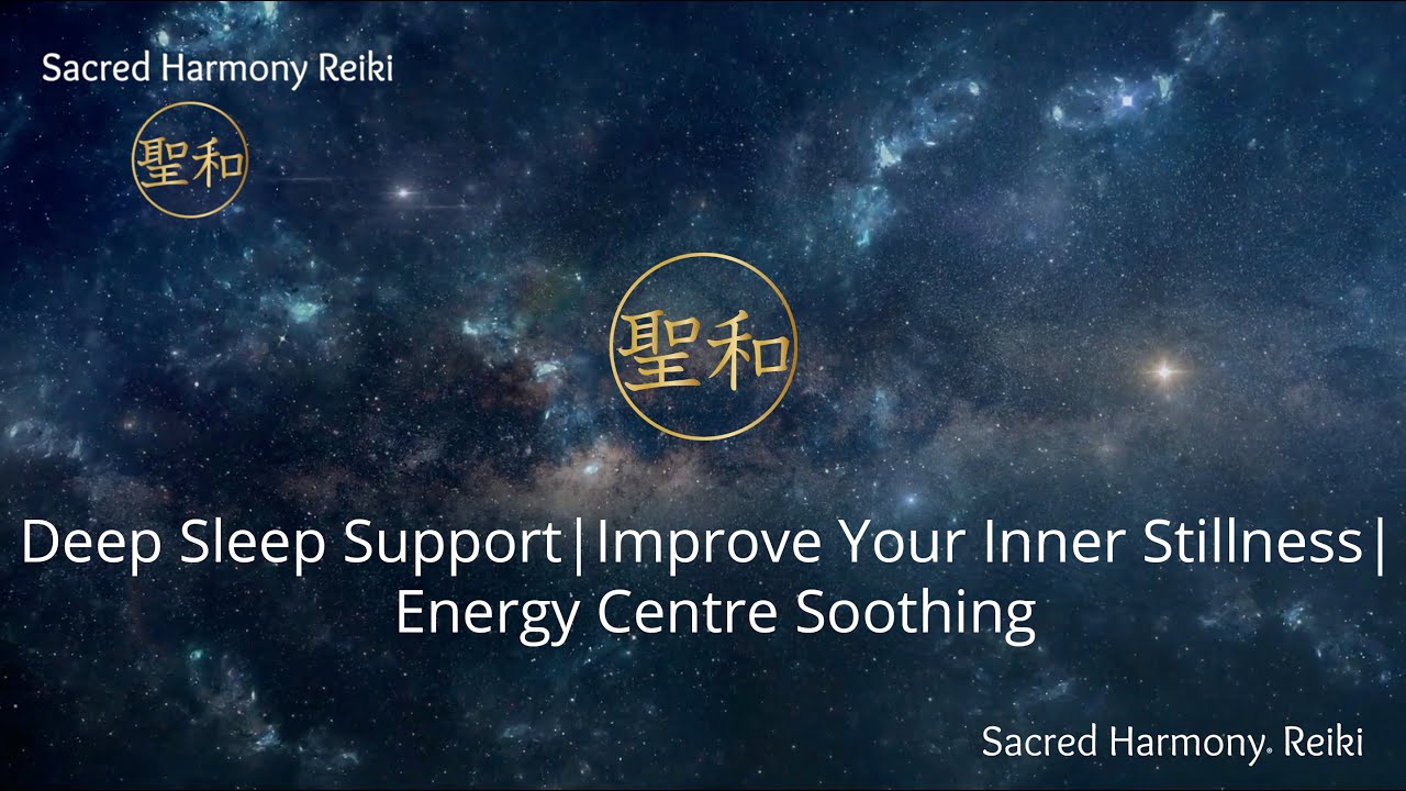 Deep Sleep Support | Improve Your Inner Stillness | Energy Centre ...