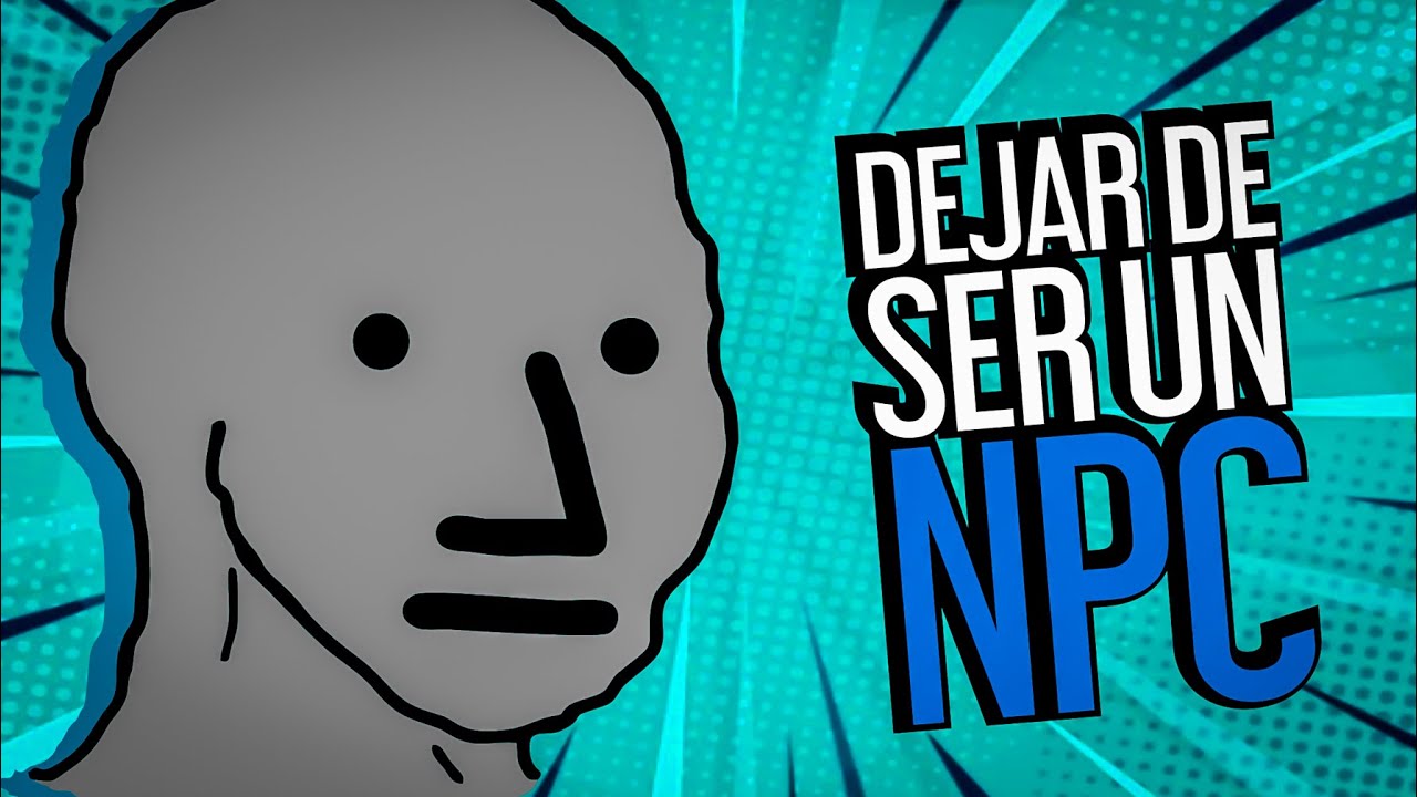Eres un NPC y quizá no lo sabes - YouTube
