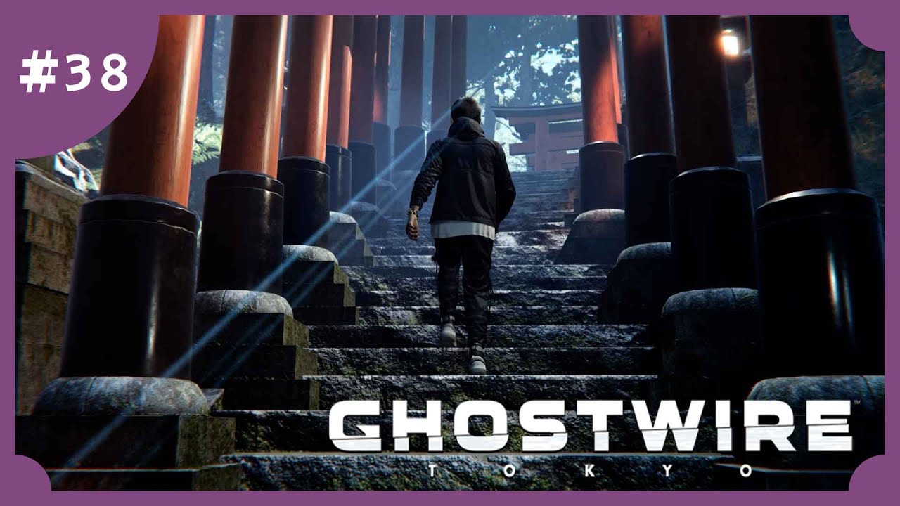 #38【Ghostwire:Tokyo】別れとはじまり｜メイン：第五章～完結まで - YouTube
