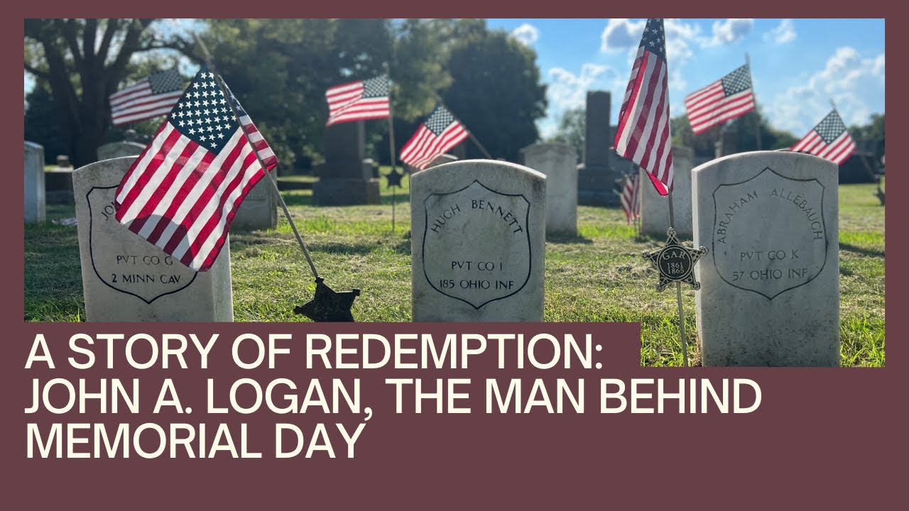 John A. Logan: A True Story of Redemption & the Man Behind Memorial Day ...