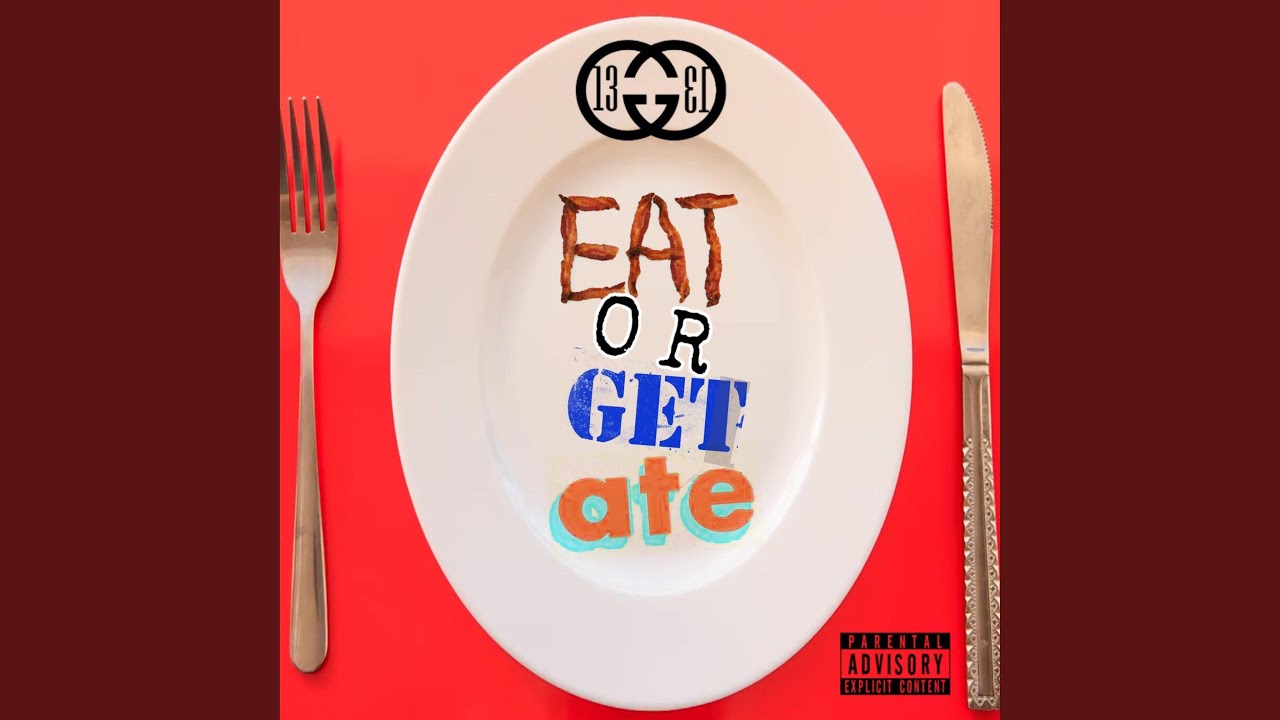 Eat or Get Ate - YouTube