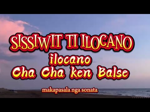 BEST HITS ILOCANO SONG ||SISSIWIT CHACHA KEN BALSE || SONATA DAGITI ...