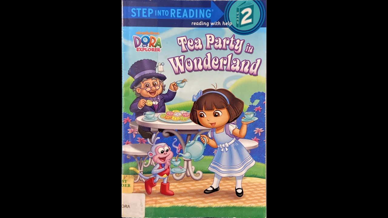 Tea Party in Wonderland ~ Dora the Explorer ~ Read Aloud ~ Read Along ...