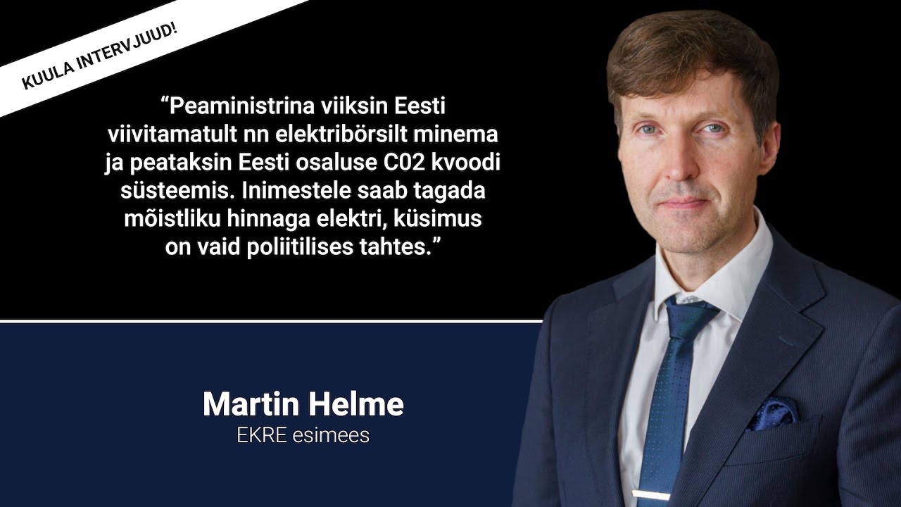 INTERVJUU | Martin Helme: peaministrina viiksin Eesti elektribörsiks ...