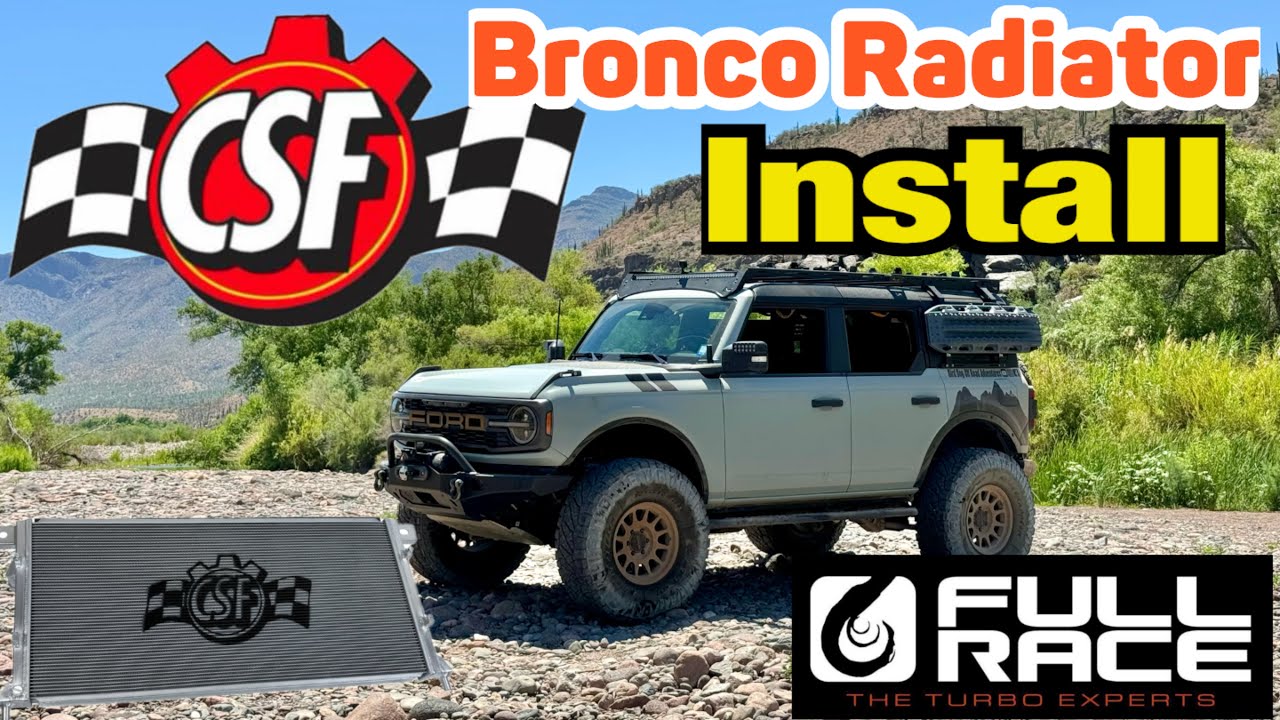 Bronco 6 gen CSF Performance Radiator Install - YouTube