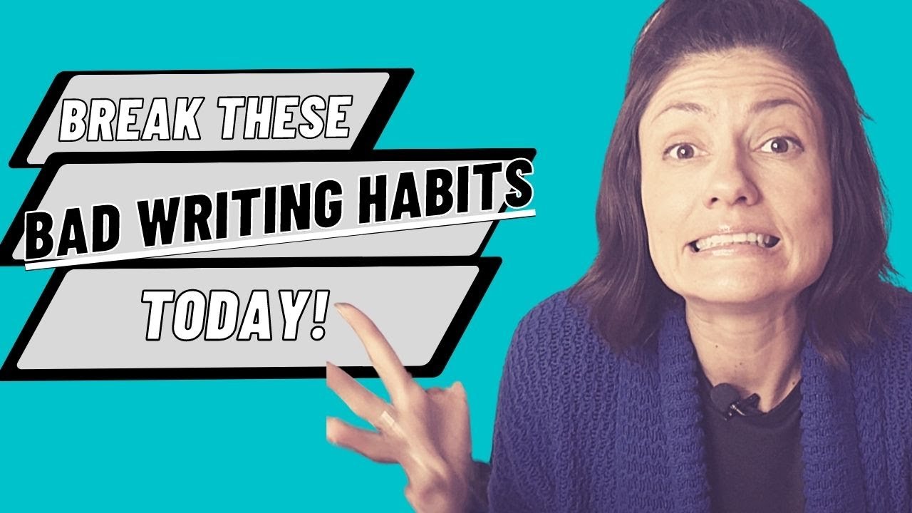 bad-writing-habits-you-should-break-today-youtube