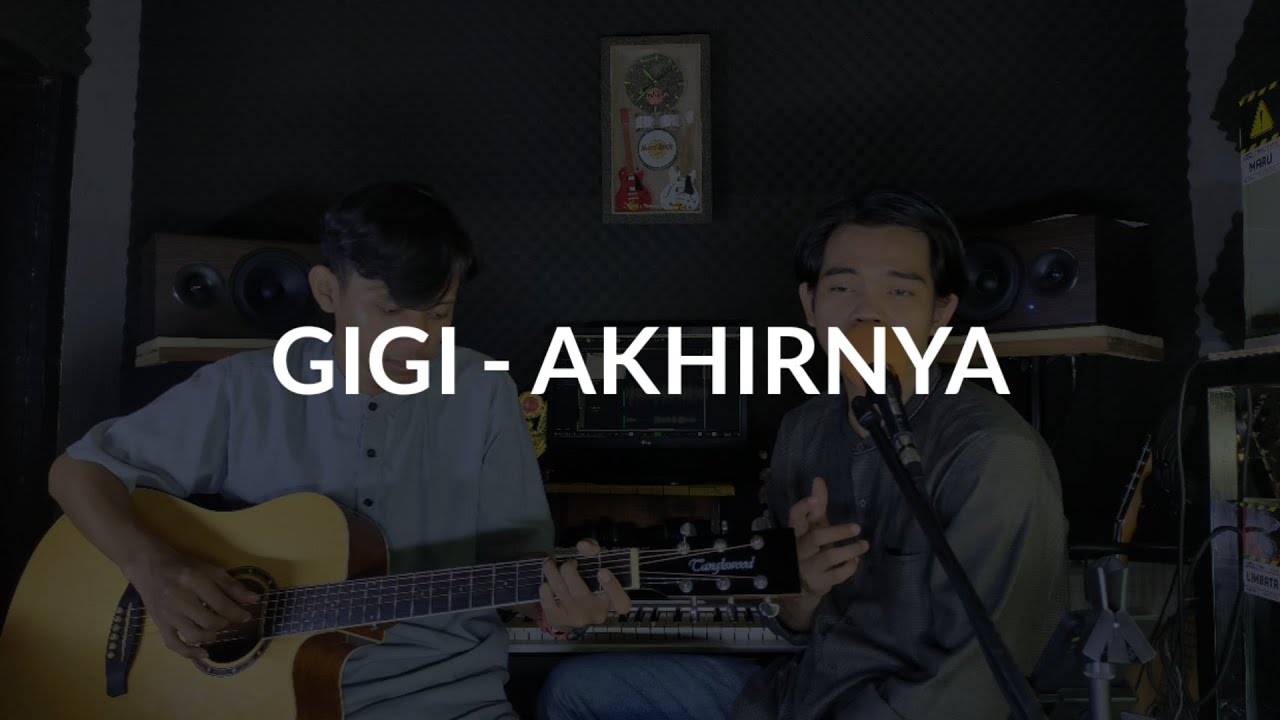 GIGI - Akhirnya (Cover) || RM PROJECT - YouTube