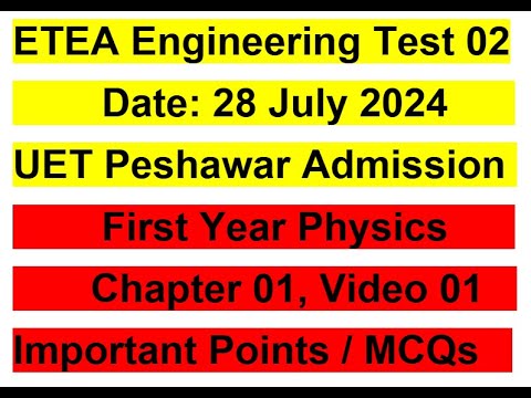 1st Year Physics, Chapter 1, Video 1, UET Peshawar ETEA Test 2, 28 July ...