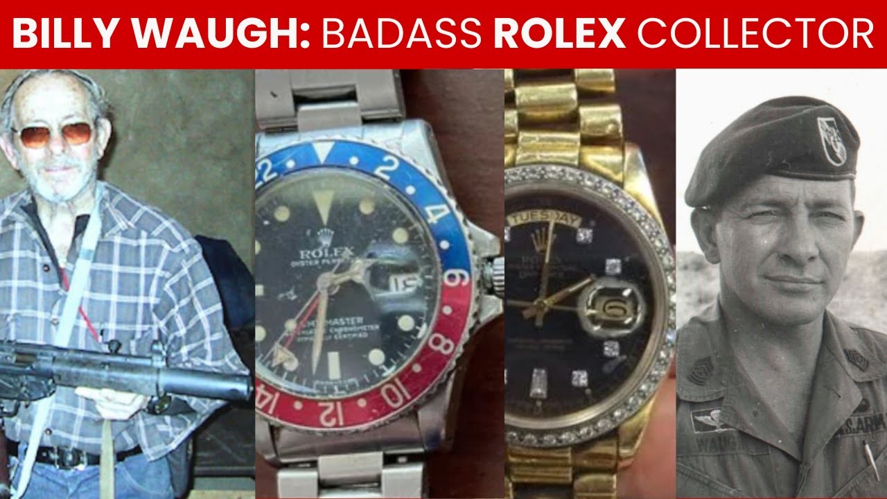 Badass ROLEX Collection of Billy Waugh CIA & Special Forces Operator ...