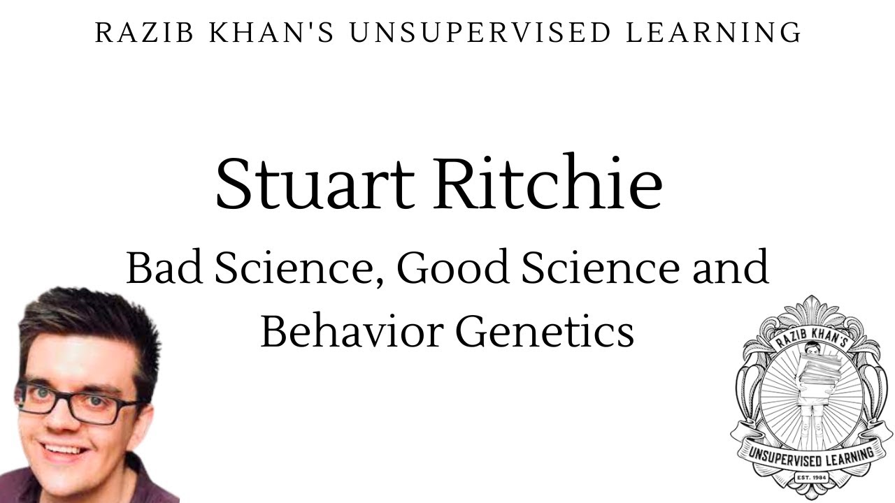 Stuart Ritchie: Bad science, Good science and Behavior Genetics - YouTube