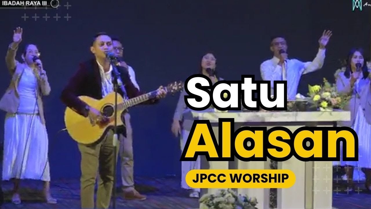 SATU ALASAN (JPCC Worship) || Praise & Worship - YouTube