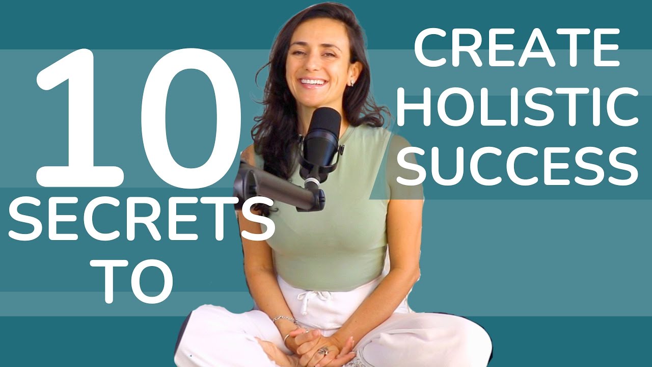 HOLISTIC SUCCESS! 10 Secrets to create success in all aspects of life ...