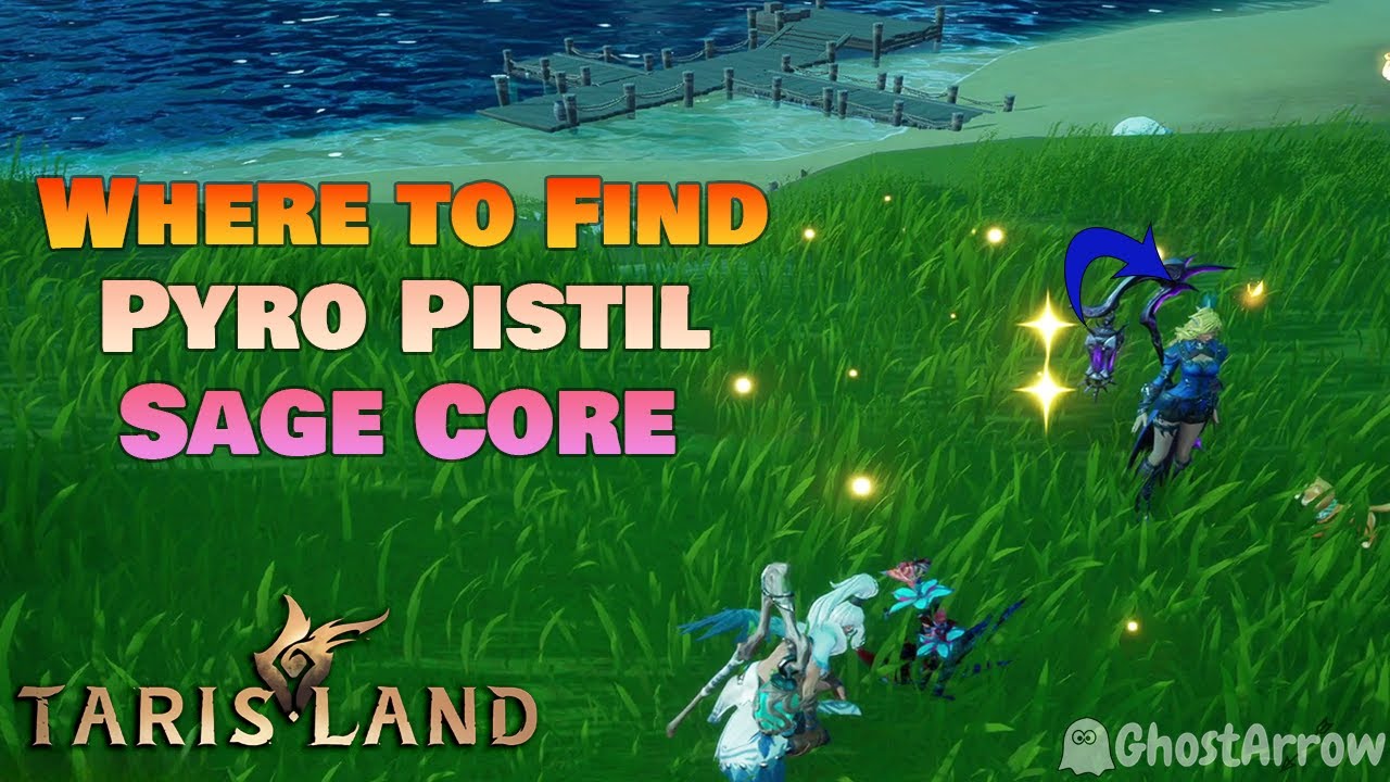 Tarisland - Where to Find Pyro Pistil & Sage Core - Pyro Flower & Sage ...