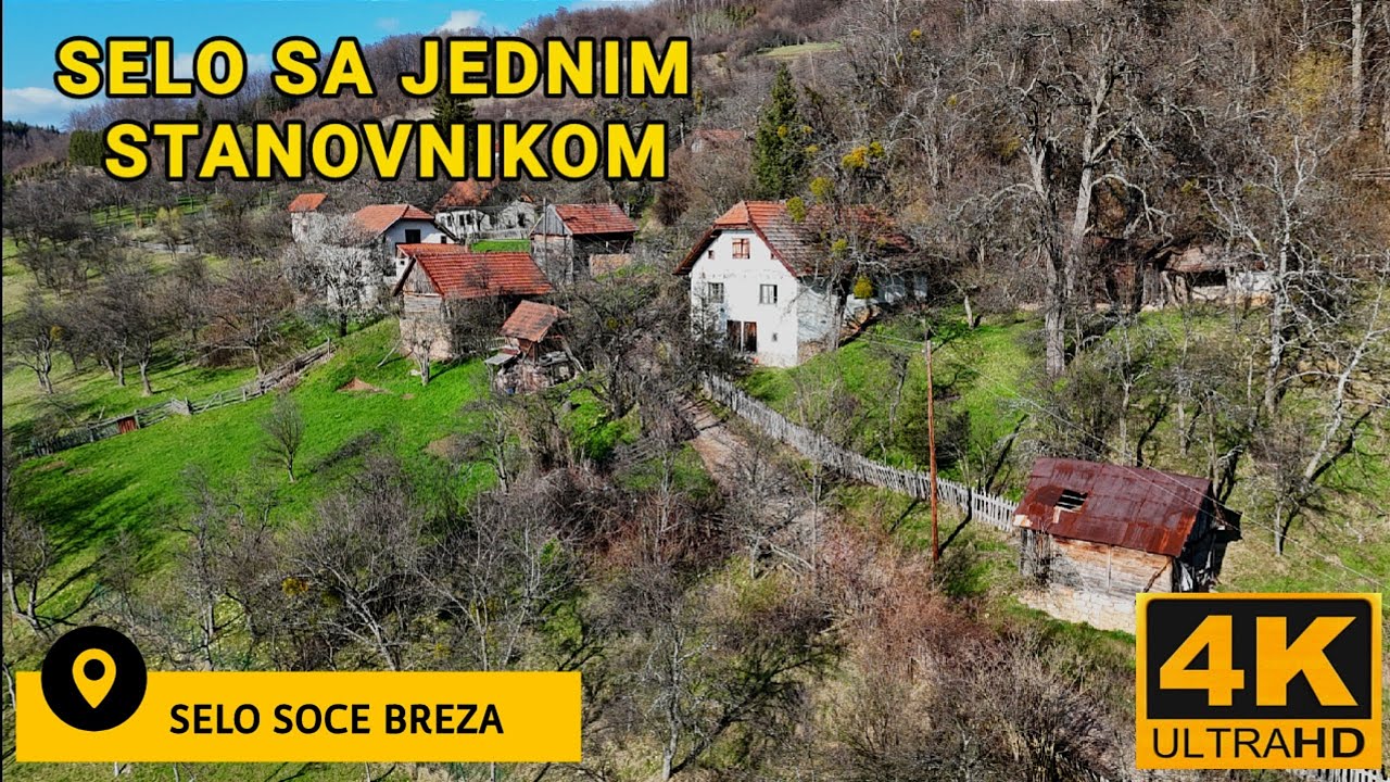 Selo Soce Selo sa jednim stanovnikom - YouTube
