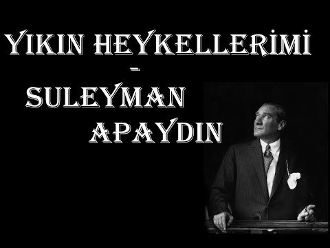 Yıkın Heykellerimi - Süleyman Apaydın