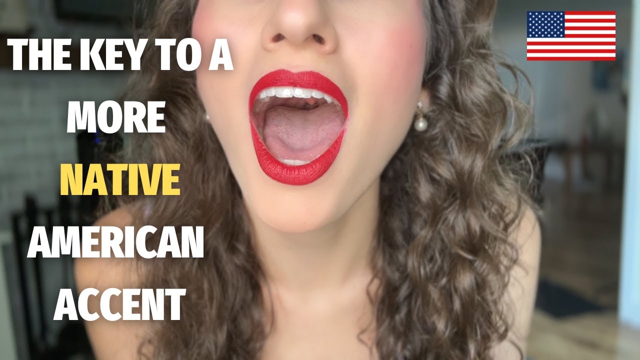 The Key to a More NATIVE American Accent (It's not what you think ...