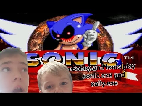 Me and Louis play sonic.exe and Sally.exe very!!! - YouTube