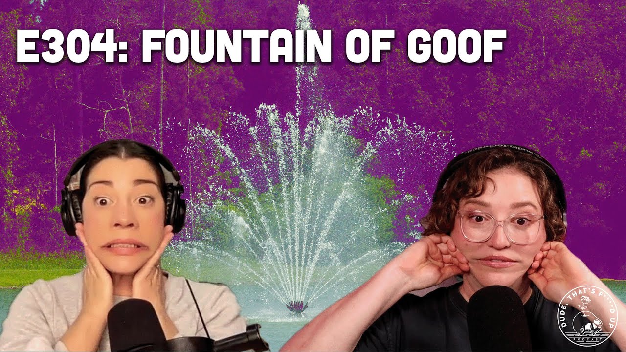 E304: Fountain of Goof - YouTube