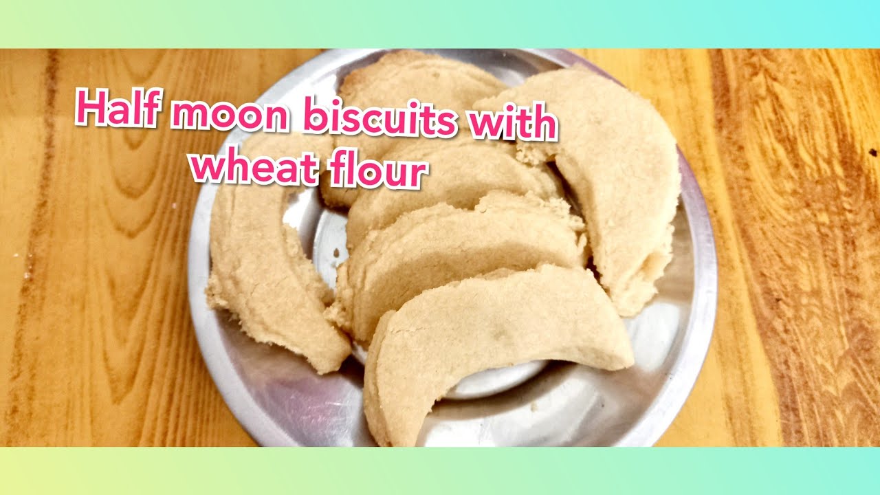 గోధుమ పిండి తో half moon biscuits/wheat flour half moon biscuits - YouTube