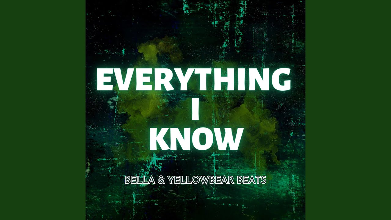 Everything I Know (feat. Yellowbear Beats) - YouTube