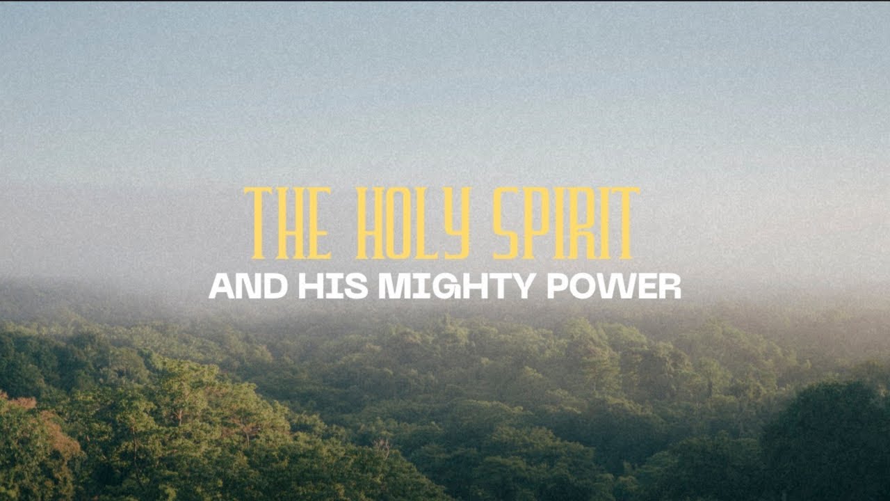 May 4, 2025 - The Holy Spirit and His Mighty Power; Promise of the Holy ...