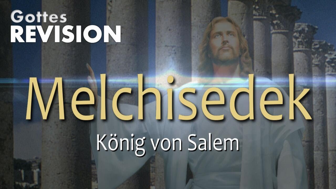 Wer war Melchisedek ... Der König von Salem ? ️ Aussagen des Herrn ...