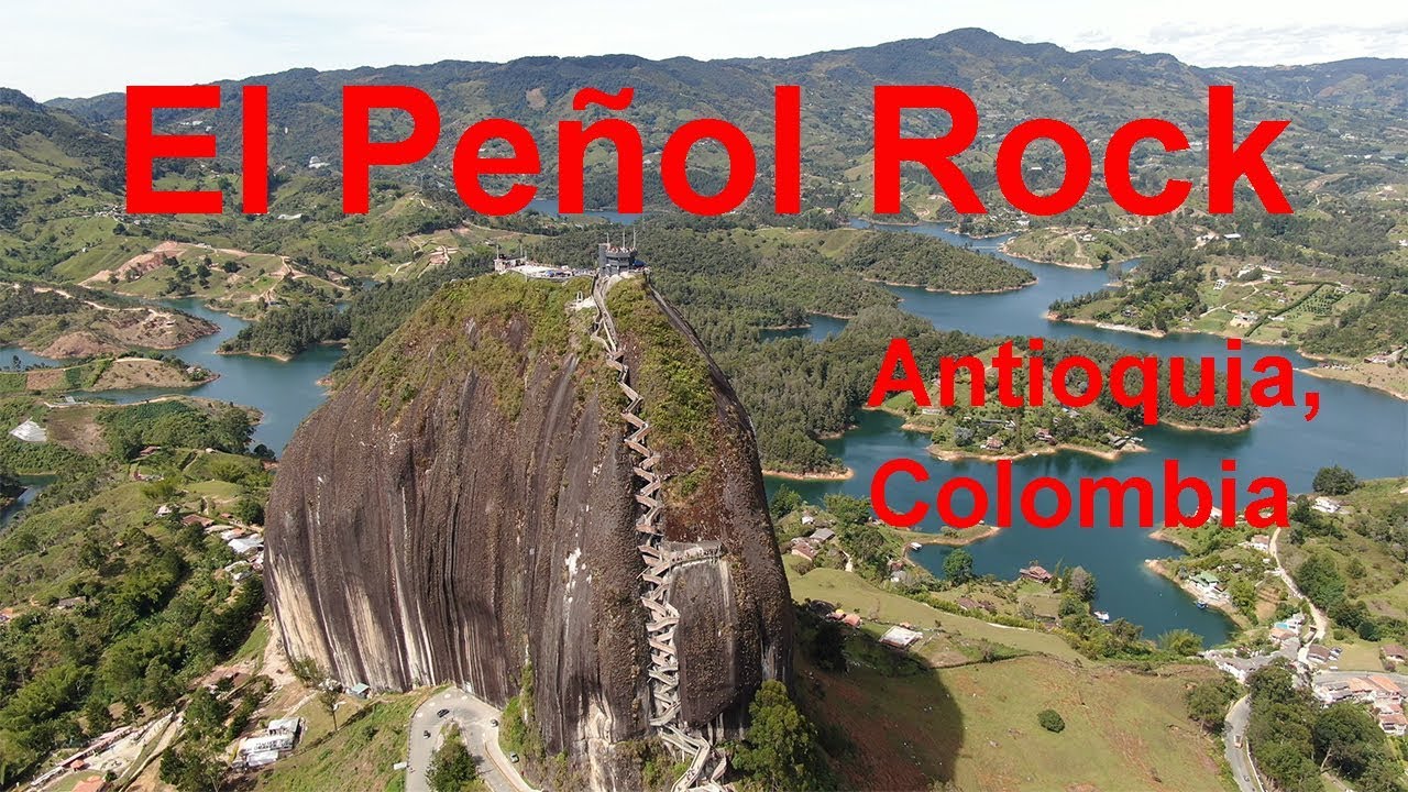 El Penol Rock, Guatapé, Antioquia, Colombia - Drone - YouTube