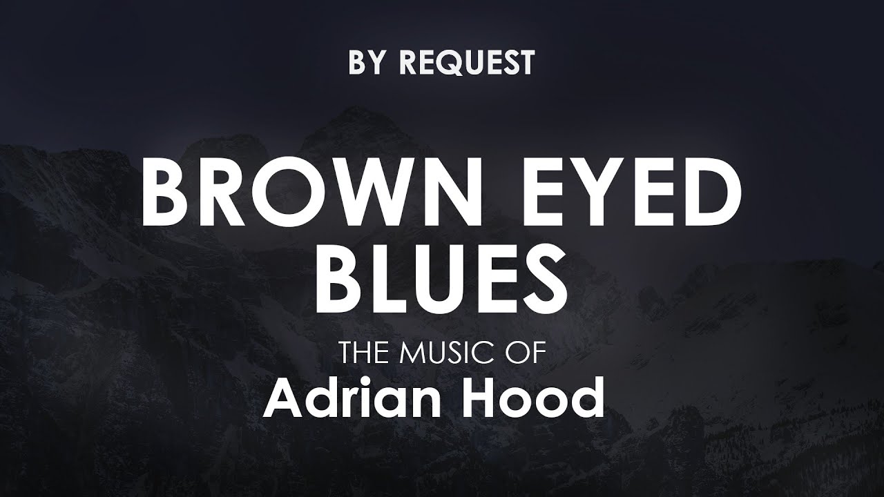 Brown Eyed Blues | Adrian Hood - YouTube