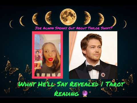 Joe Alwyn speaks out about Taylor Swift? What he'll say revealed. Tarot reading.