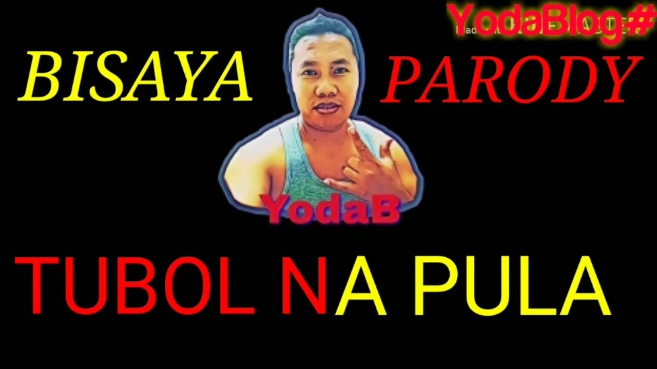 Bisaya Parody Tubol Na Pula??? - YouTube
