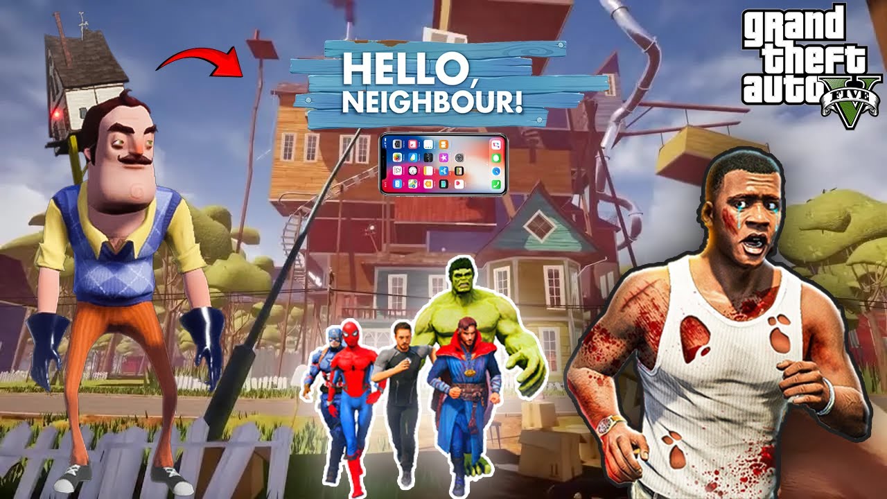Franklin and Avengers Fight With Hello Neighbor Mobile (Last Part ...