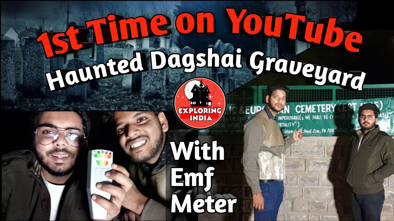 A Night in Most Haunted Dagshai Graveyard With EMF Meter|| Paranormal ...