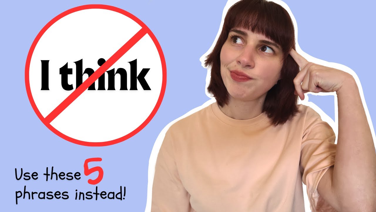5 Alternative Phrases for 'I think' - YouTube