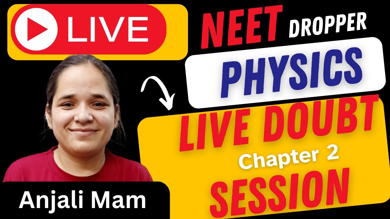 🎓NEET Dropper I Physics🎓LIVE Doubt Session I Chapter 2 #neet2025 #live #neetliveclasses - YouTube