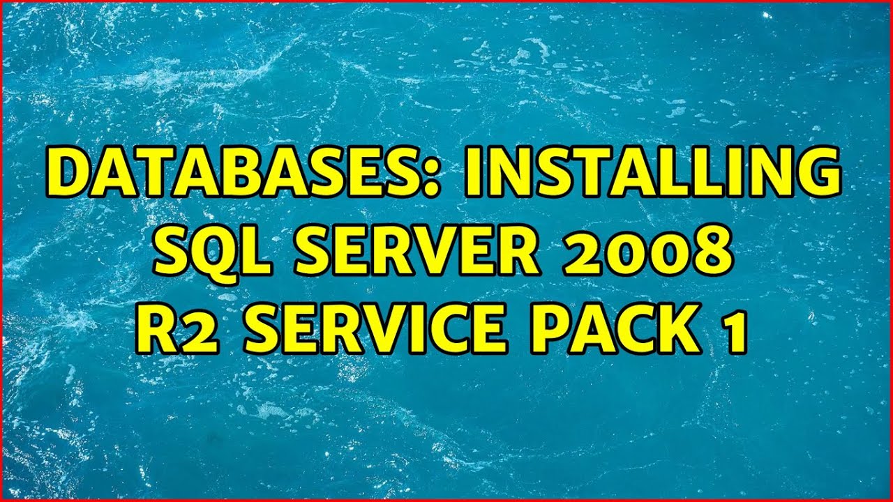 Databases: Installing SQL Server 2008 R2 Service Pack 1 (2 Solutions ...