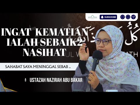 Pengalaman Menguruskan Jenazah Sahabat Solehah, Ingat Kematian Sebaik2 Nasihat | Ustazah Nazirah