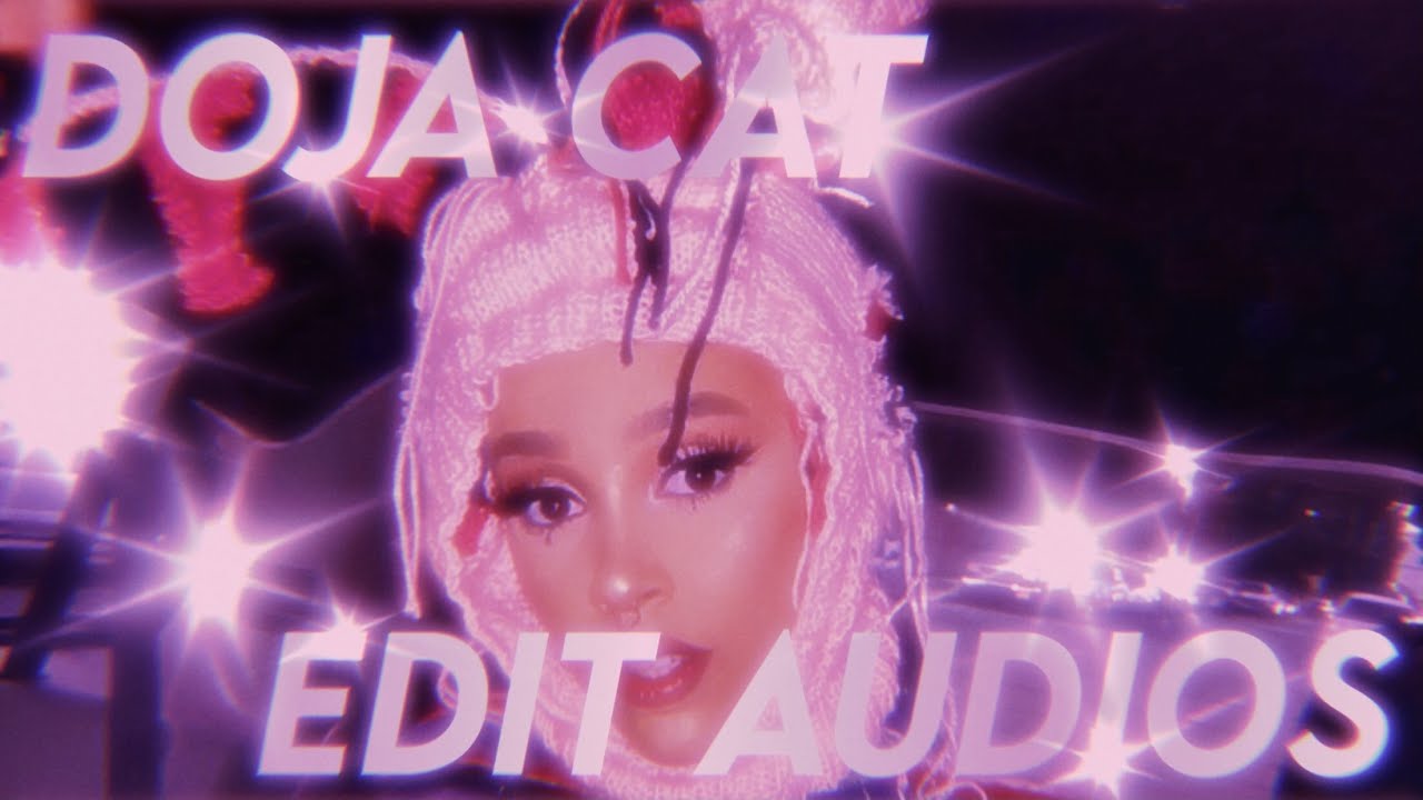 DOJA CAT EDIT AUDIOS THAT HIT DIFFERENT - YouTube