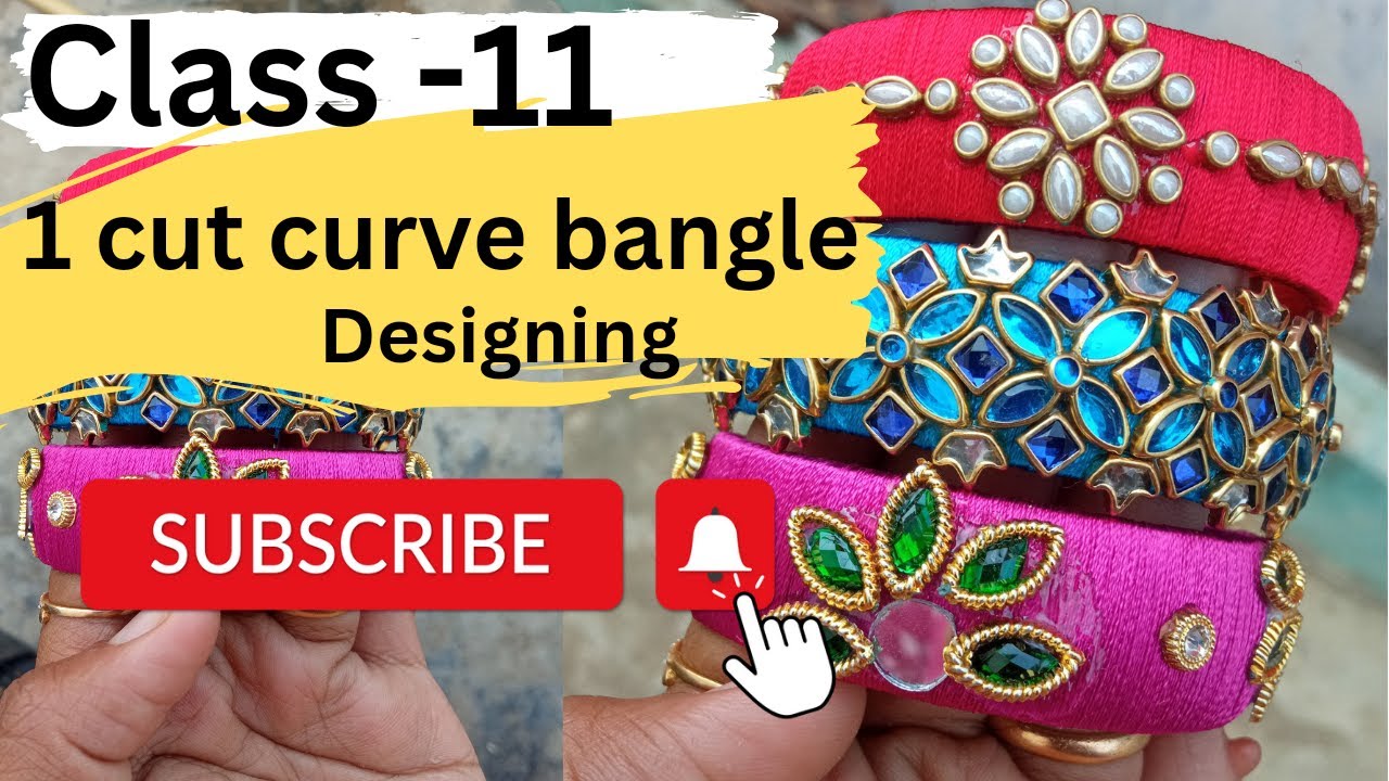 Class-11 how to design 1 cut curve bangles🌈🥰💡|silk thread bangles ...