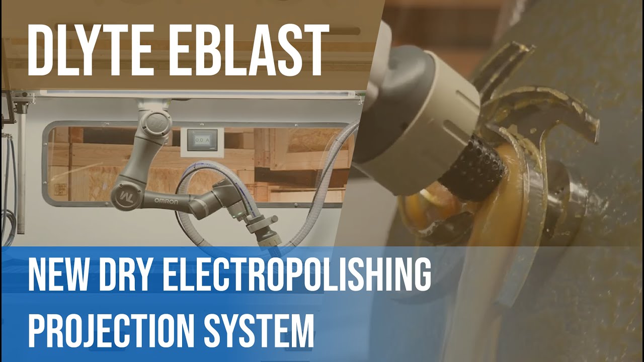 DLyte eBlast | Dry Electropolishing Projection for Polishing Large Parts and Complex Surfaces ...
