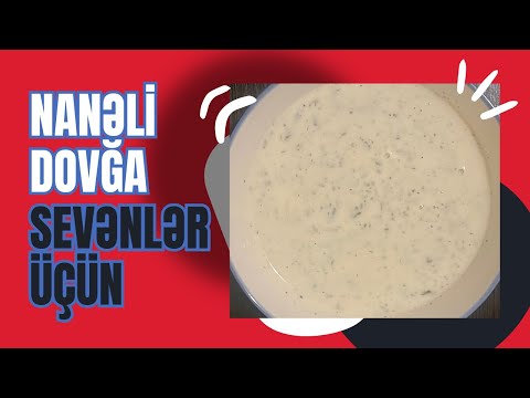 Nanəli dovga hazırlanması qaydası / Evdə hazırlanma dovga / Ev dovğası  Nanəli dovğa  Nanə ilə dovğa