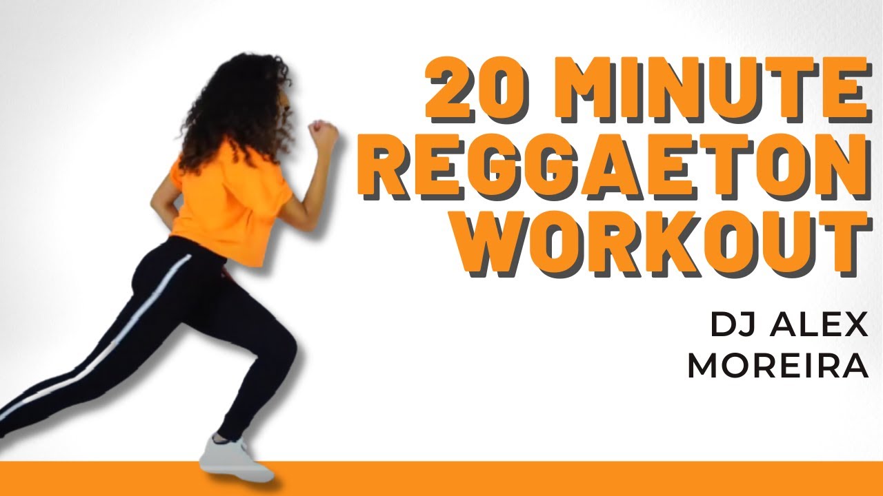 20 minute dance workout | Best of Reggaeton 2020 mix DJ Alex Moreira ...