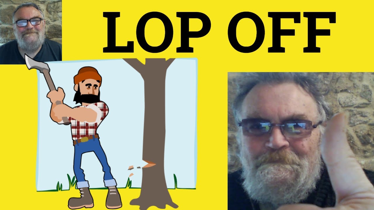 😎 Lop Off Meaning - Lop Defined - Lop Off Examples - Lop Off Definition ...