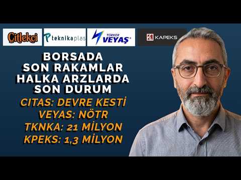 Borsada Hafta Açılışı Halka Arzlarda Tavanlar #CITAS #TKNKA #KPEKS #VEYAS Son Durum