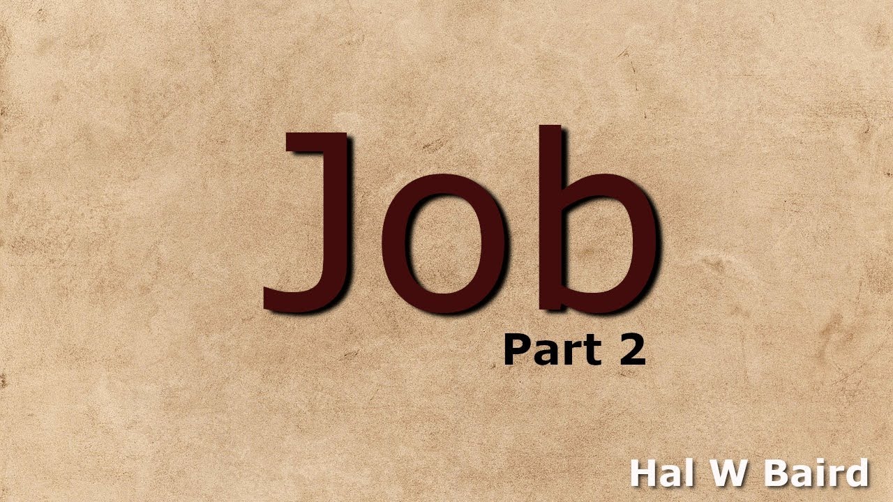 Job - Part 2 - Hal W Baird Jr - YouTube