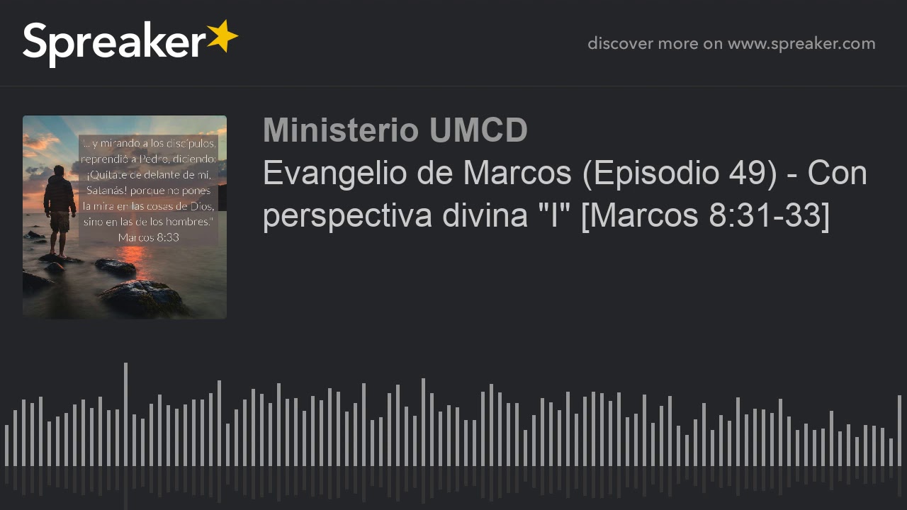 Evangelio de Marcos (Episodio 49) - Con perspectiva divina "I" [Marcos ...